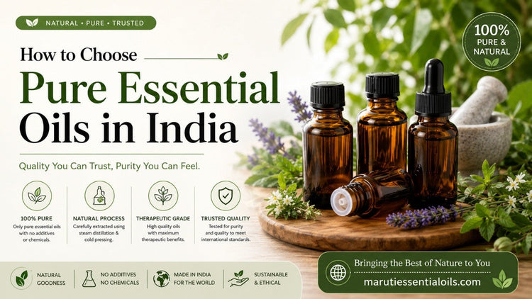 How to Choose Pure Essential Oils in India – Maruti Natural Fragrance